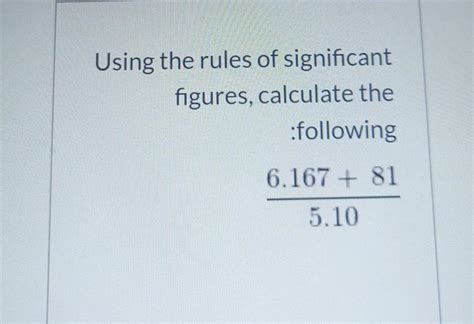solved using the rules of significant figures calculate the