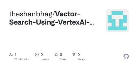 Github Theshanbhagvector Search Using Vertexai Textembeddings