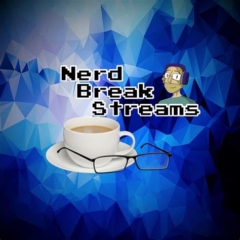 Nerd Break Streams YouTube