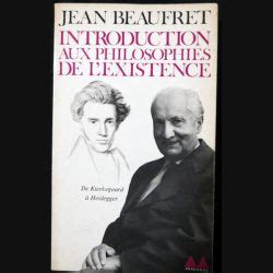 Introduction Aux Philosophies De L Existence De Jean Beaufret