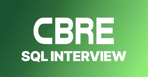 10 CBRE Group SQL Interview Questions Updated 2024