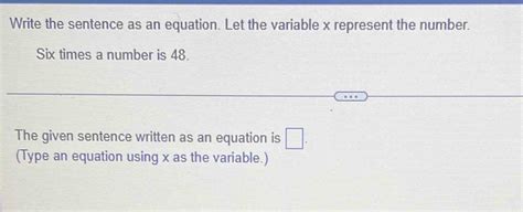 Solved Write The Sentence As An Equation Let The Variable X Represent