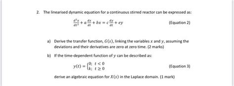 Solved 2 The Linearised Dynamic Equation For A Continuous