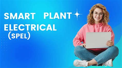 Smartplant Electrical Spel Overview Designer And User Multisoft