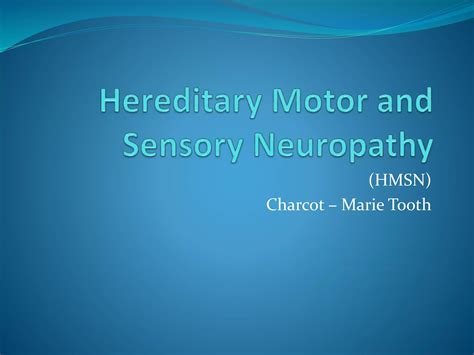 Hereditary Motor And Sensory Neuropathy Pptx