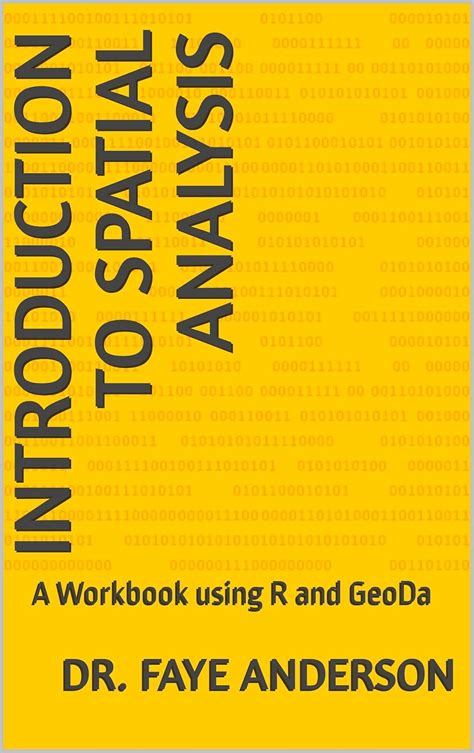 Introduction To Spatial Analysis A Workbook Using R And Geoda Ebook Anderson Faye