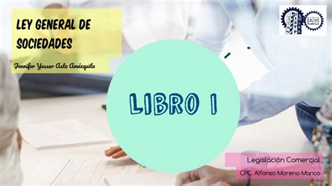 Ley General De Sociedades By Asto AmÉzquita Jennifer Yesser Allison De Jes On Prezi