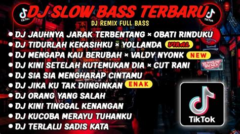 Dj Slow Bass Terbaru🎵dj Viral Tiktok Full Bass🎵dj Jauhnya Jarak