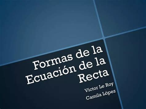 PPT Formas de la Ecuación de la Recta PowerPoint Presentation free download ID