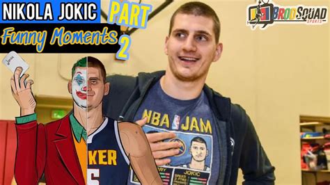 Nikola Jokic Funny Moments Part Ii Youtube