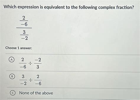 Solved Which Expression Is Equivalent To The Following Complex