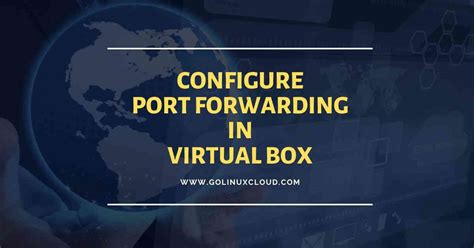 how to configure port forwarding in virtualbox for nat networking