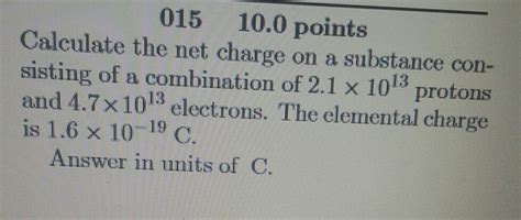 Solved Calculate The Net Charge On A Substance Consisting Of Chegg Com