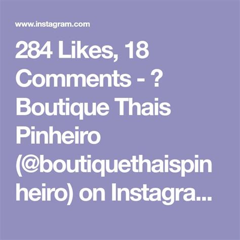 284 Likes 18 Comments Boutique Thais Pinheiro