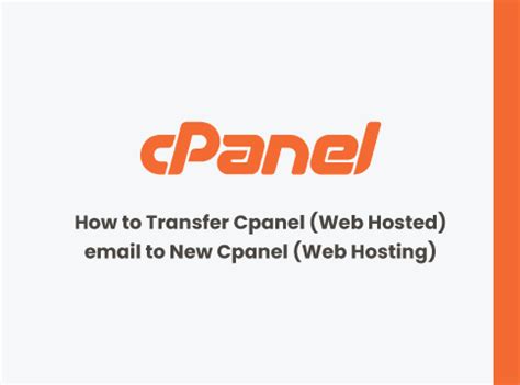 How To Transfer Cpanel Web Hosted Email To New Cpanel Web Hosting Tutorialslides