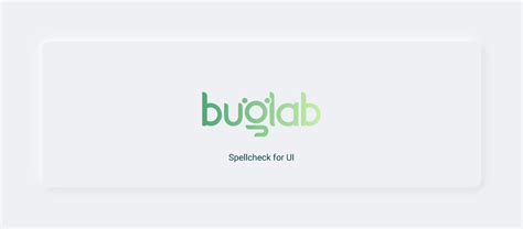 A Spell Checker For User Interfaces Meet Buglab
