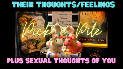 💕🌷18 🔮pick A Card🔮 Their Thoughtsfeelingsnext Action Plus Sexual