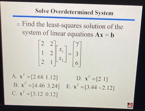 Solved Solve Overdetermined System Find The Least Squares Chegg