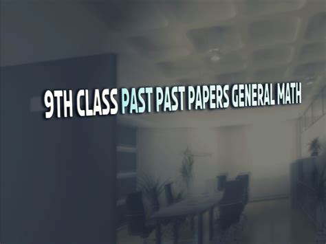General Math 9th Class Urdu Medium Past Paper Group 2 Bise Lahore 2018