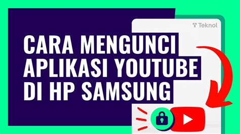 CARA MENGUNCI APLIKASI YOUTUBE DI HP SAMSUNG YouTube