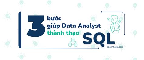 3 bước giúp data analyst thành thạo sql