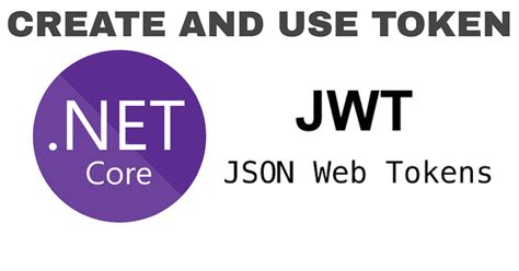 JSON Web Token JWT Create And Use In ASP NET Core API Calling