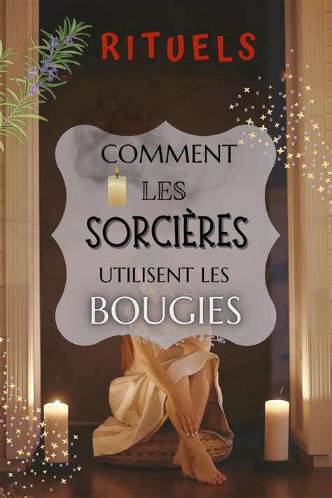 Tout Savoir Sur L Utilisation Des Bougies En Sorcellerie Artofit