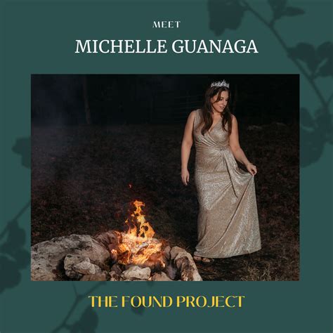 The Found Project Michelle Guanaga