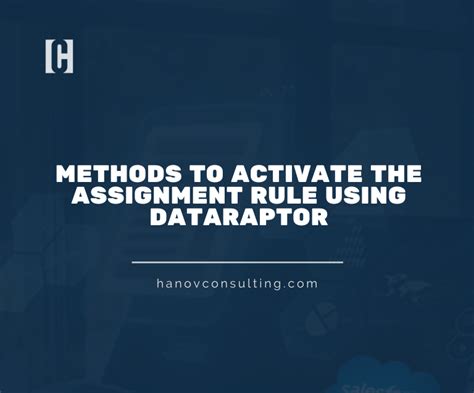 Methods To Activate The Assignment Rule Using Dataraptor