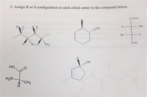 Solved Assign R Or S Configuration To Each Chiral Center In Chegg