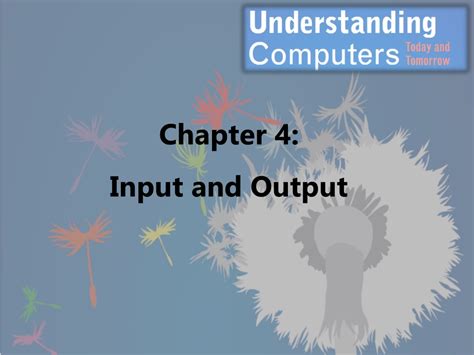 Ppt Chapter 4 Input And Output Powerpoint Presentation Free