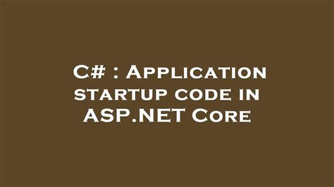 c application startup code in asp core youtube