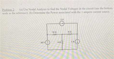 Solved Problem 2 A Use Nodal Analysis To Find The Nodal