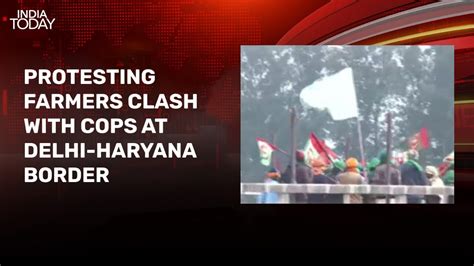 Protesting Farmers Clash With Cops At Delhi Haryana Border Tear Gas Fired