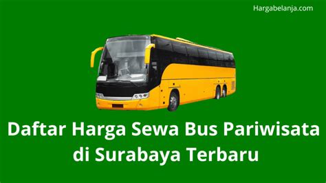 Daftar Harga Sewa Bus Pariwisata Di Surabaya Terbaru Update 2024