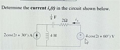Solved Determine The Current I X T In The Circuit Shown