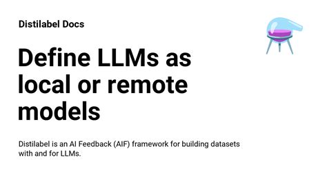 Define Llms As Local Or Remote Models Distilabel Docs