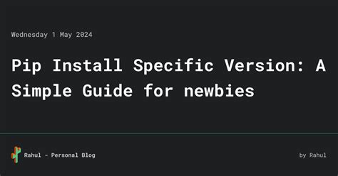Pip Install Specific Version A Simple Guide For Newbies • Rahul