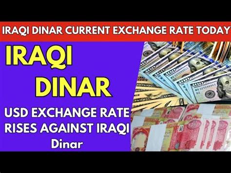 Iraqi Dinar Current Exchange RateUS Dollar Exchange Rate Rises Against
