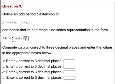Solved Question Define An Odd Periodic Extension Of F T Chegg Com