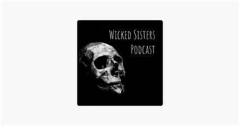 ‎wicked Sisters Podcast On Apple Podcasts