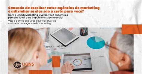 pontos que você deve observar ao contratar uma agência de marketing LIONS