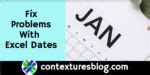 How To Fix Problems With Excel Dates Contextures Blog