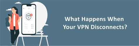 What Happens When Your VPN Disconnects
