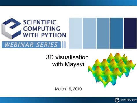 scientific computing with python webinar march 19 3d visualization