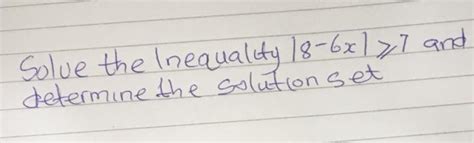 Solved Solve The Inequality X And Determine The Chegg Com