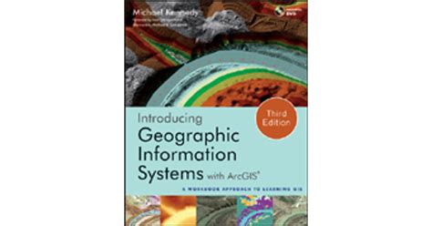 Introducing Geographic Information Systems With Arcgis A Workbook Approach To Learning Gis 3rd