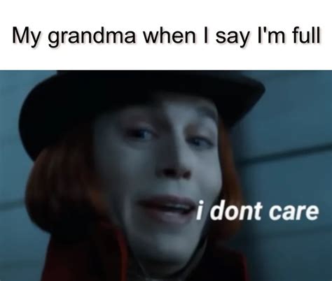 I Dont Care Willy Wonka Meme Template — Kapwing