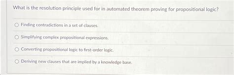 Solved What Is The Resolution Principle Used For In