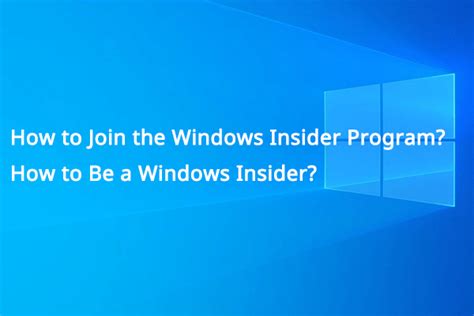 How To Join The Windows Insider Program To Be A Windows Insider MiniTool